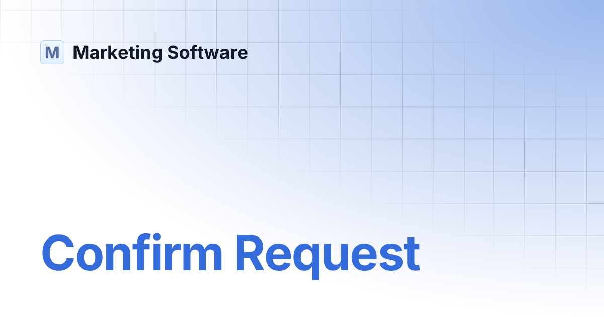 Confirm Request | Marketing Software